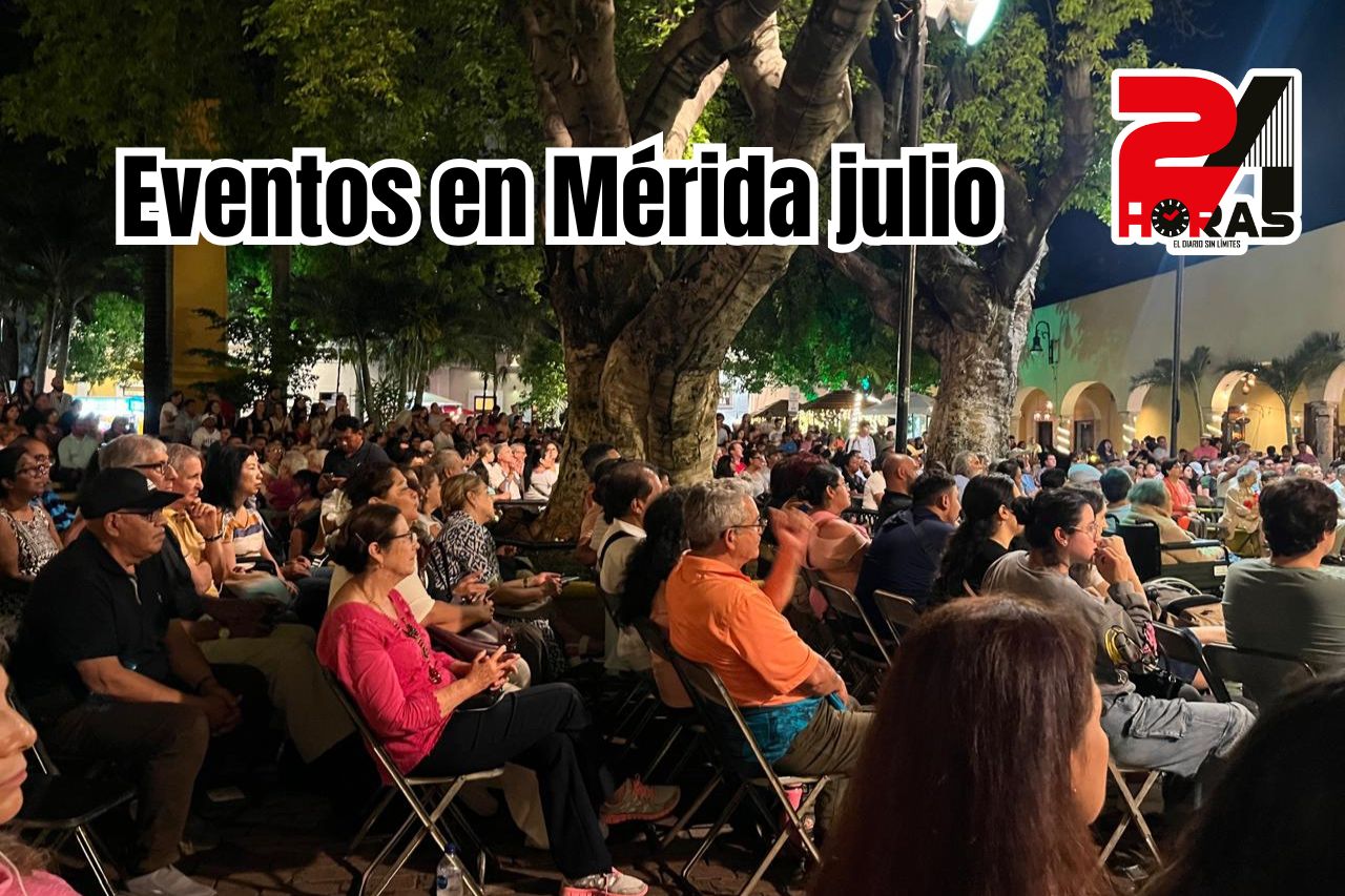 Eventos en Mérida julio 2025: conciertos, talleres y teatro - Diario 24 ...